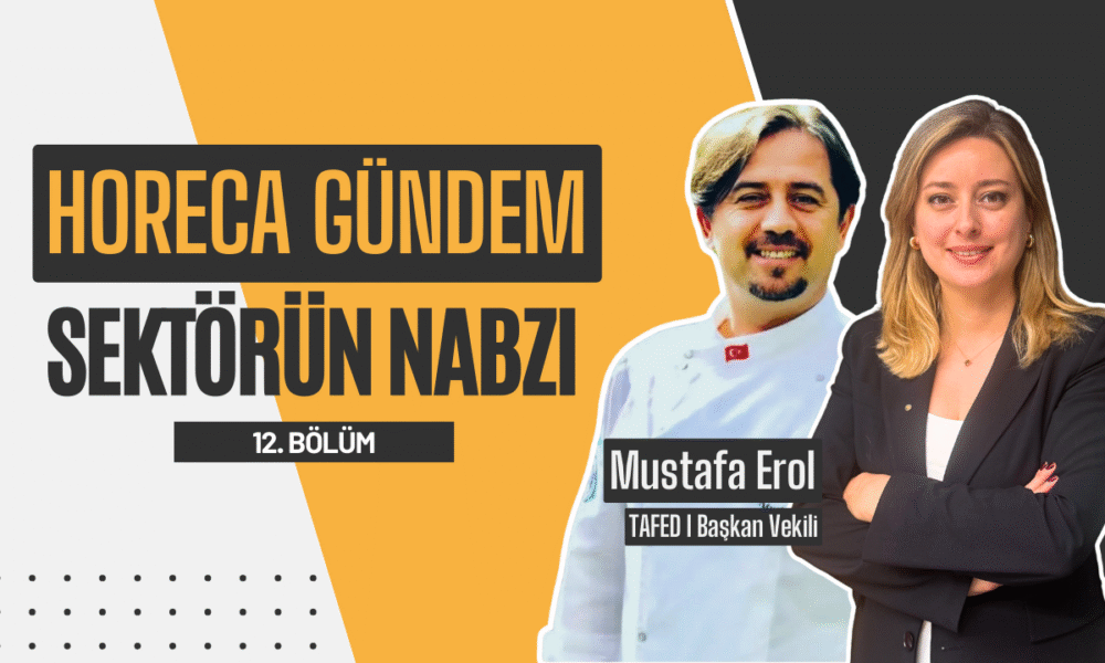 HORECA AGENDA I TAFED and Turkish Gastronomy – Guest: Mustafa Erol ...